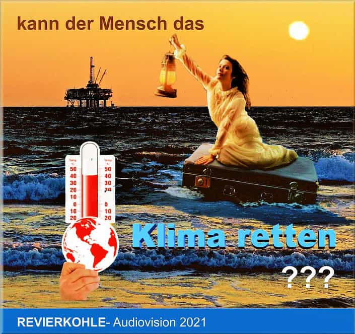 Klimakrise: kann der Mensch das Klima retten ? - Revierkohle Klimakrise: kann der Mensch das Klima retten ? - Revierkohle